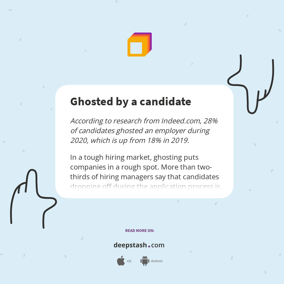Ghosted by a candidate - Deepstash