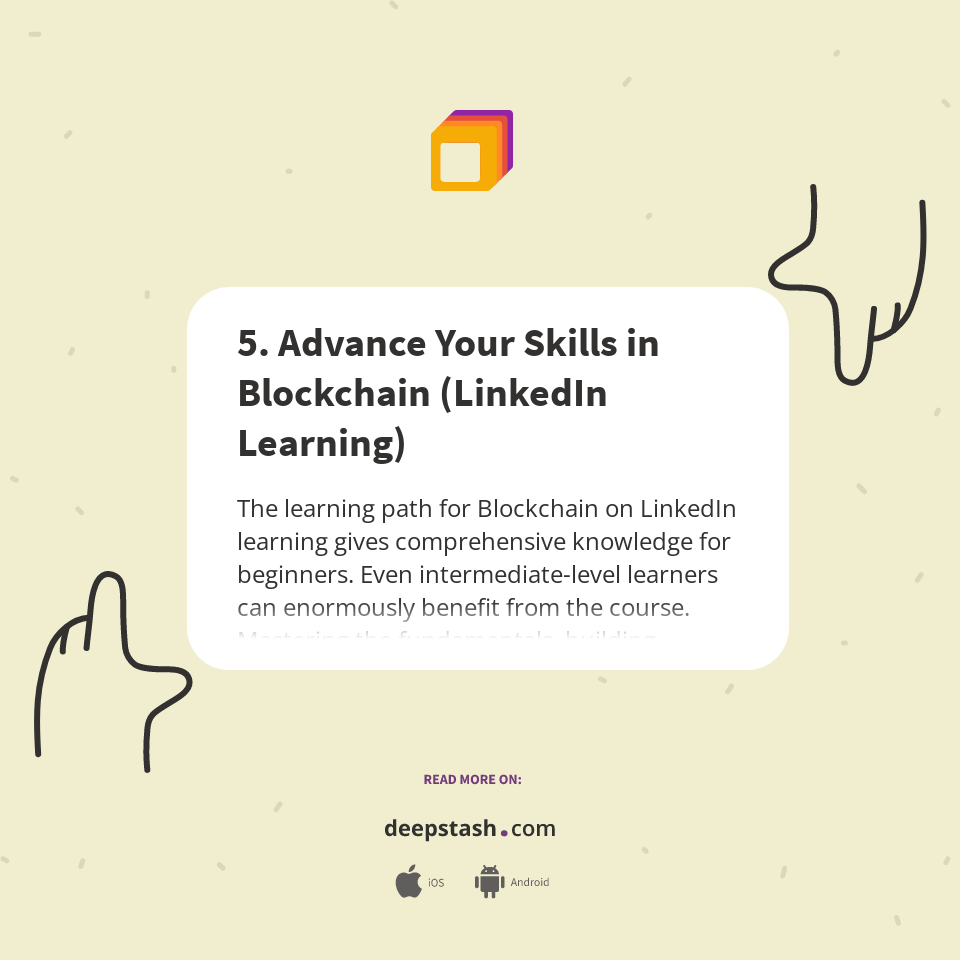 5. Advance Your Skills in Blockchain (LinkedIn Learning) - Deepstash