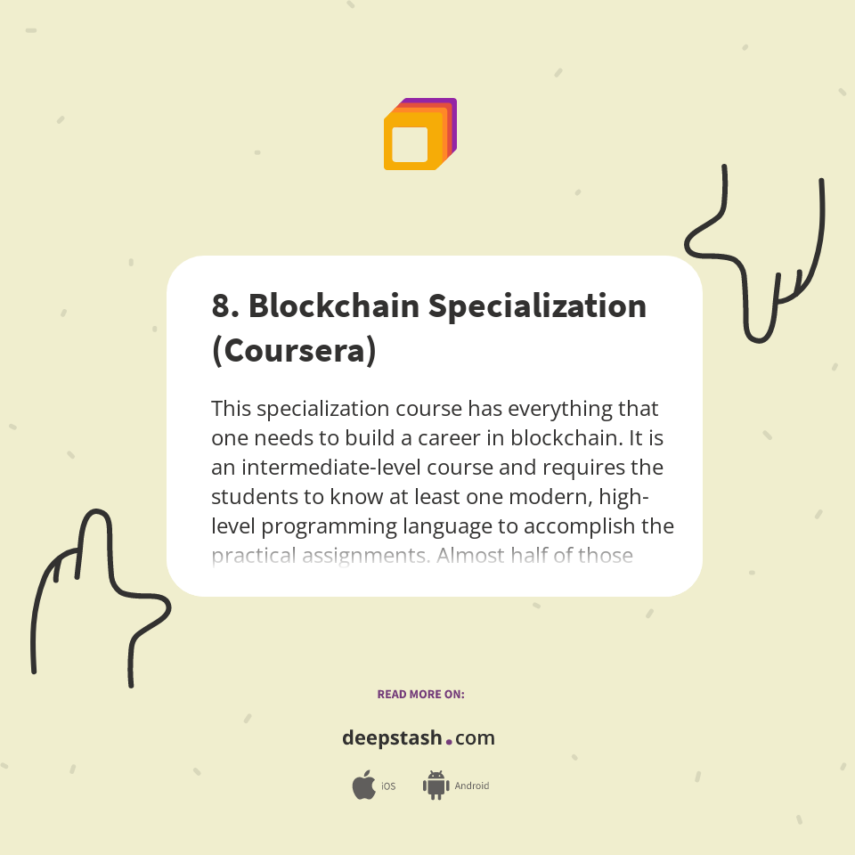8. Blockchain Specialization (Coursera) - Deepstash