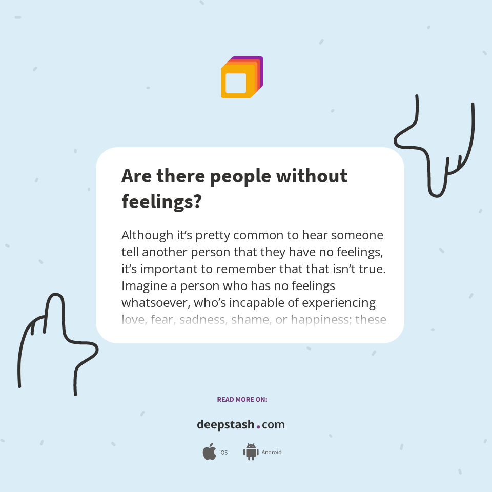 Are there people without feelings? - Deepstash