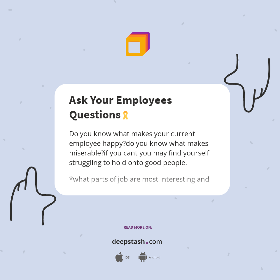Ask Your Employees Questions 🎗 - Deepstash