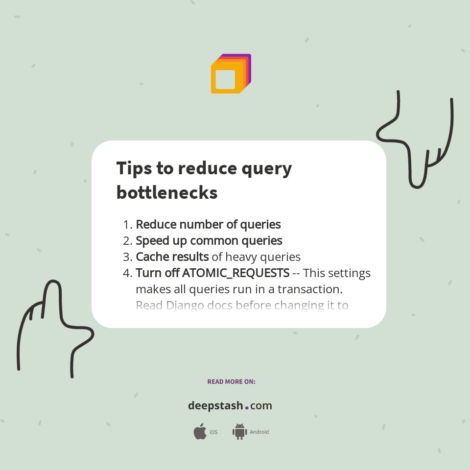 Tips to reduce query bottlenecks - Deepstash