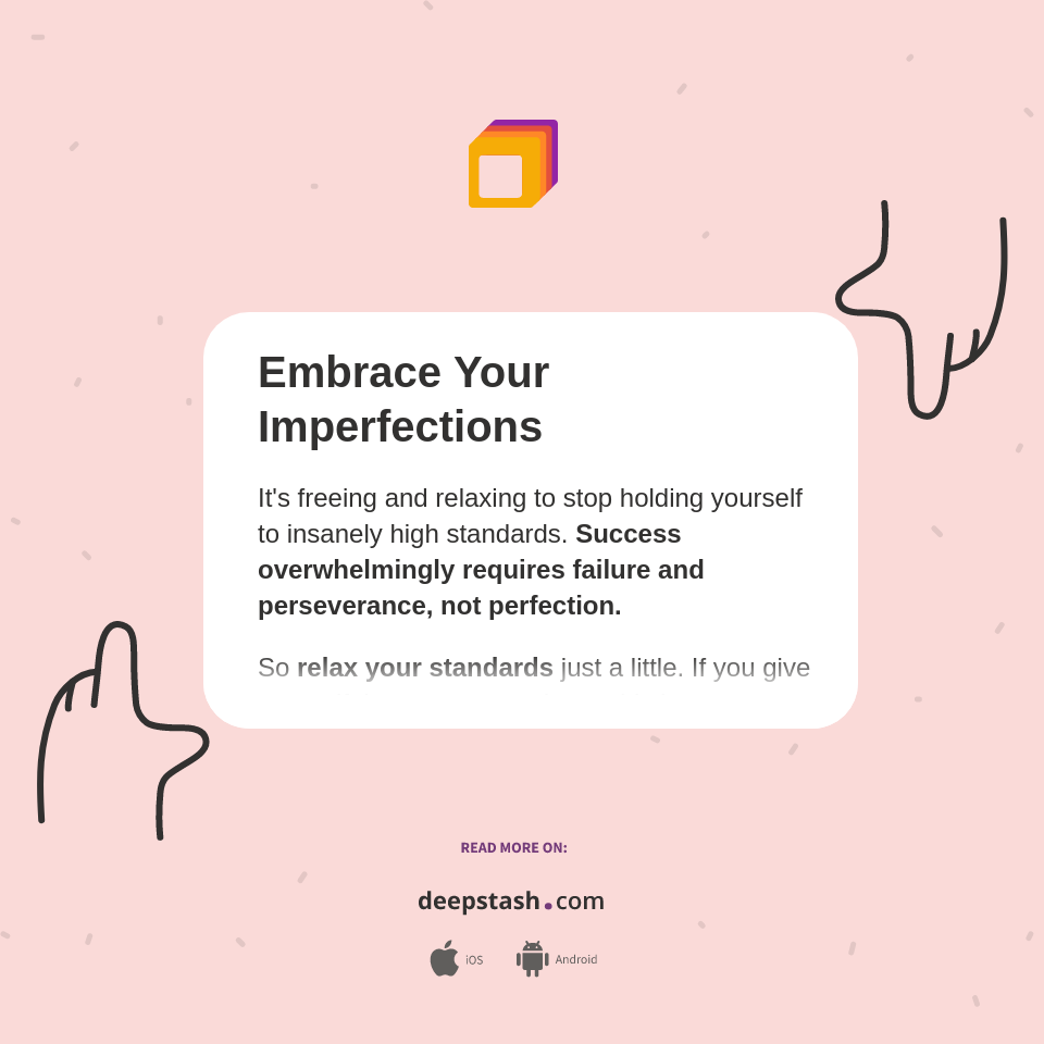 Embrace Your Imperfections - Deepstash