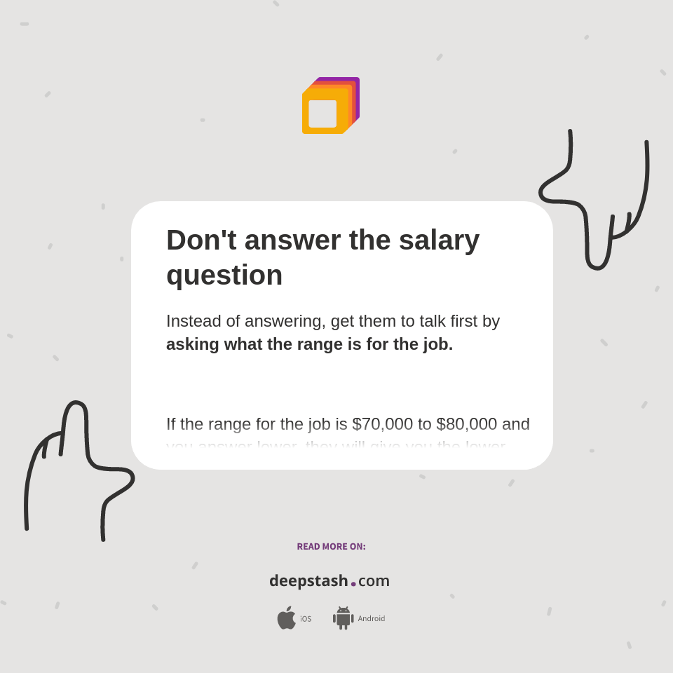Don't answer the salary question - Deepstash