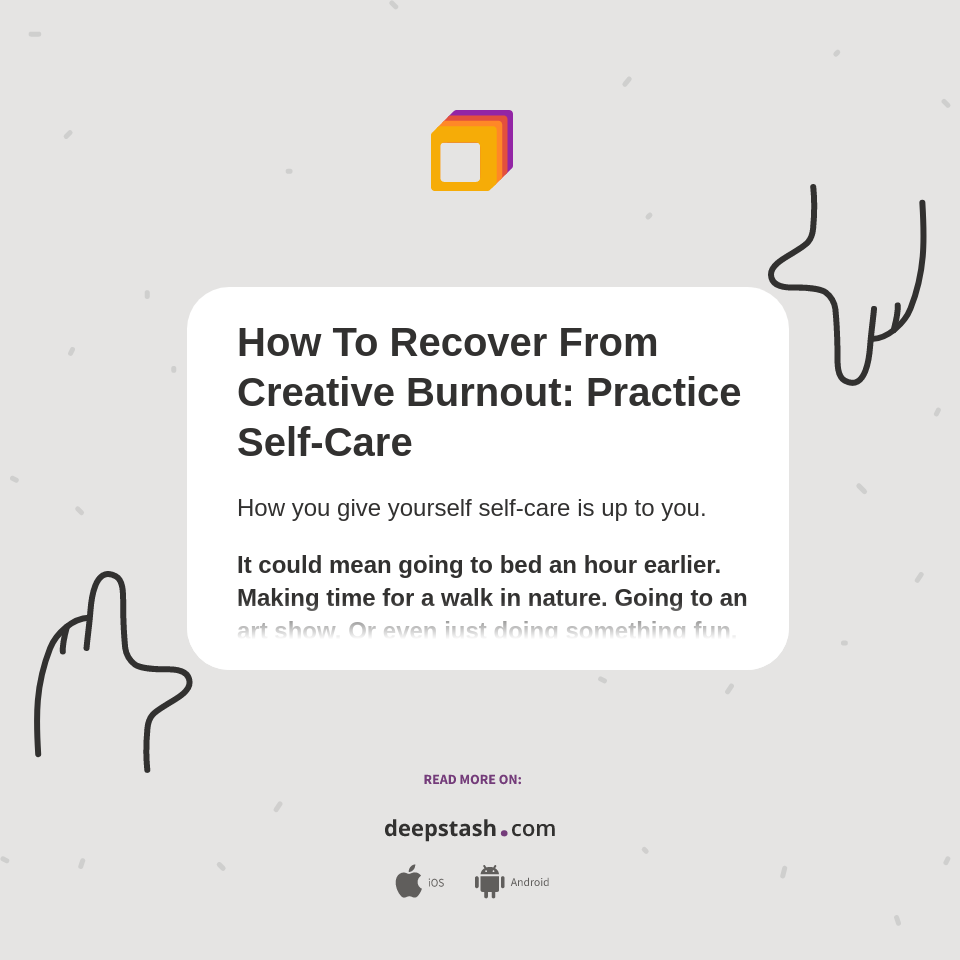 How To Recover From Creative Burnout: Practice Self-Care - Deepstash