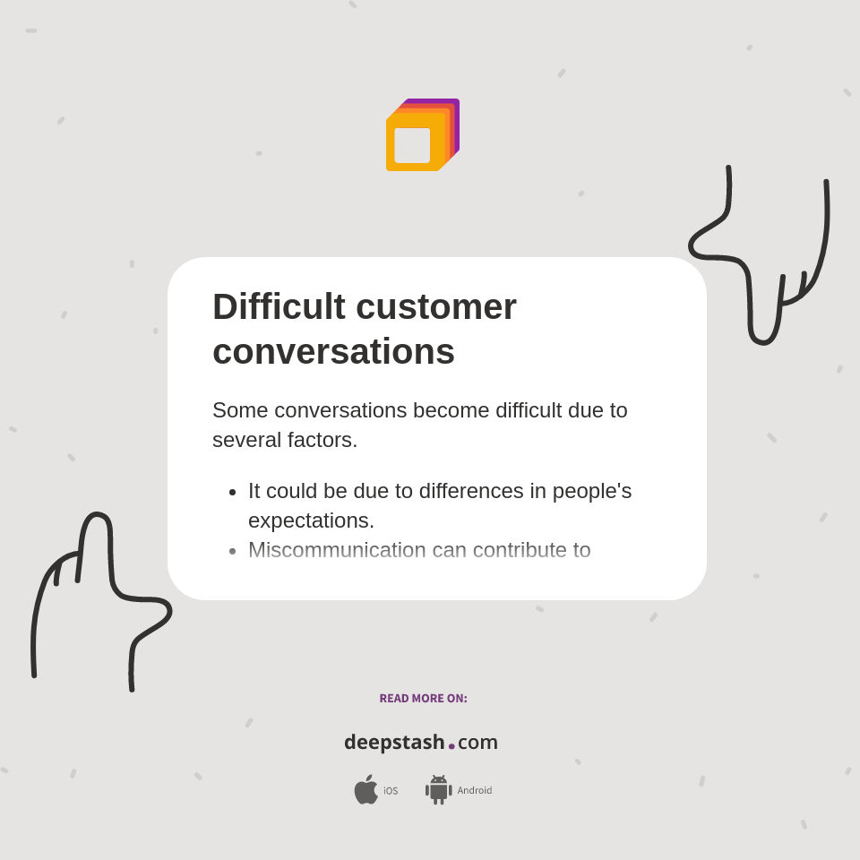 Difficult customer conversations - Deepstash