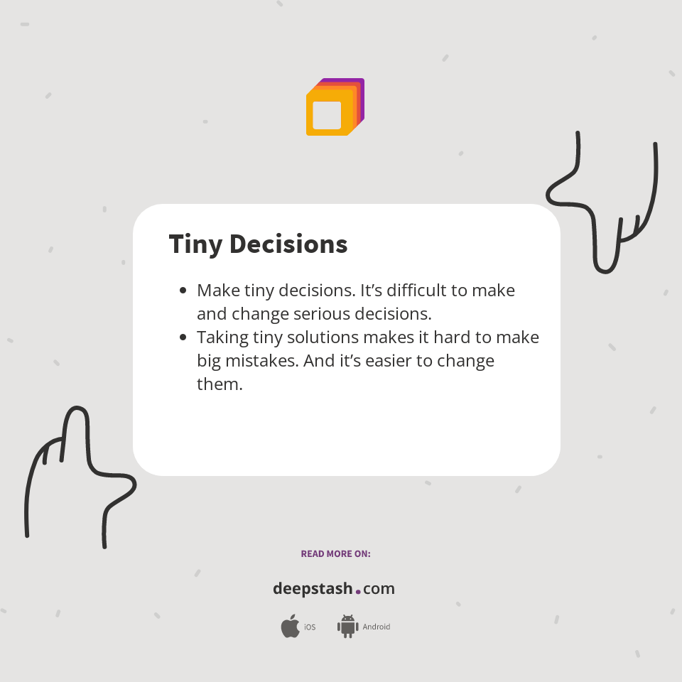 Tiny Decisions - Deepstash