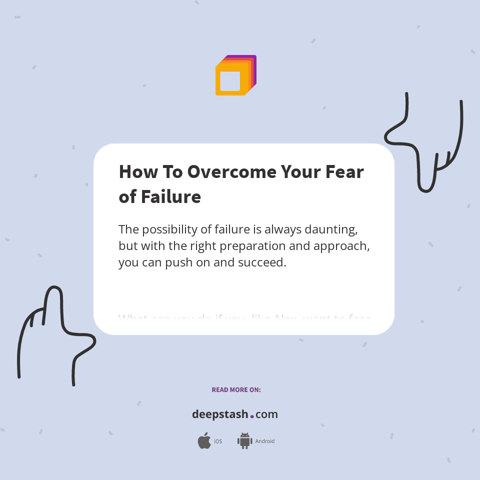 How To Overcome Your Fear of Failure - Deepstash