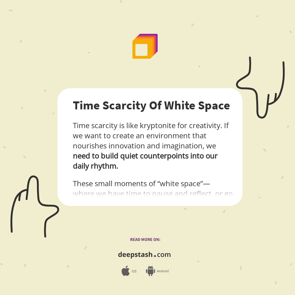 Time Scarcity Of White Space - Deepstash