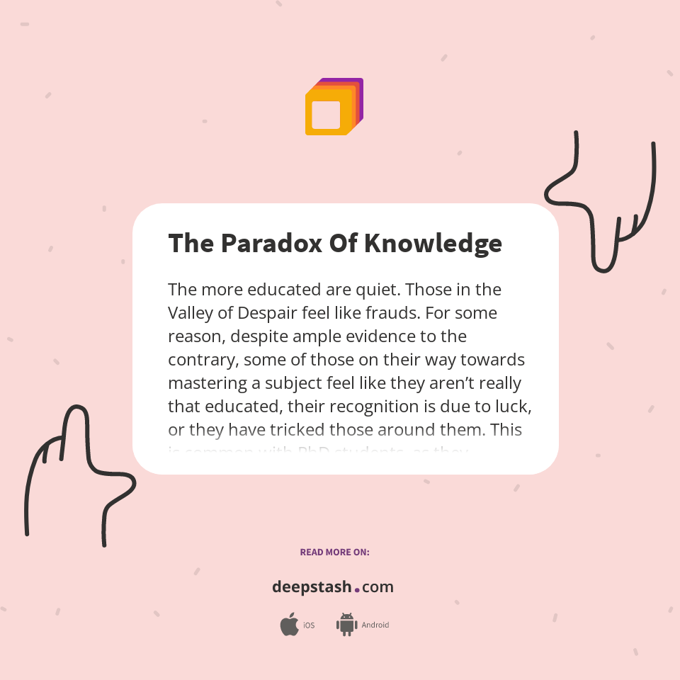 The Paradox Of Knowledge - Deepstash