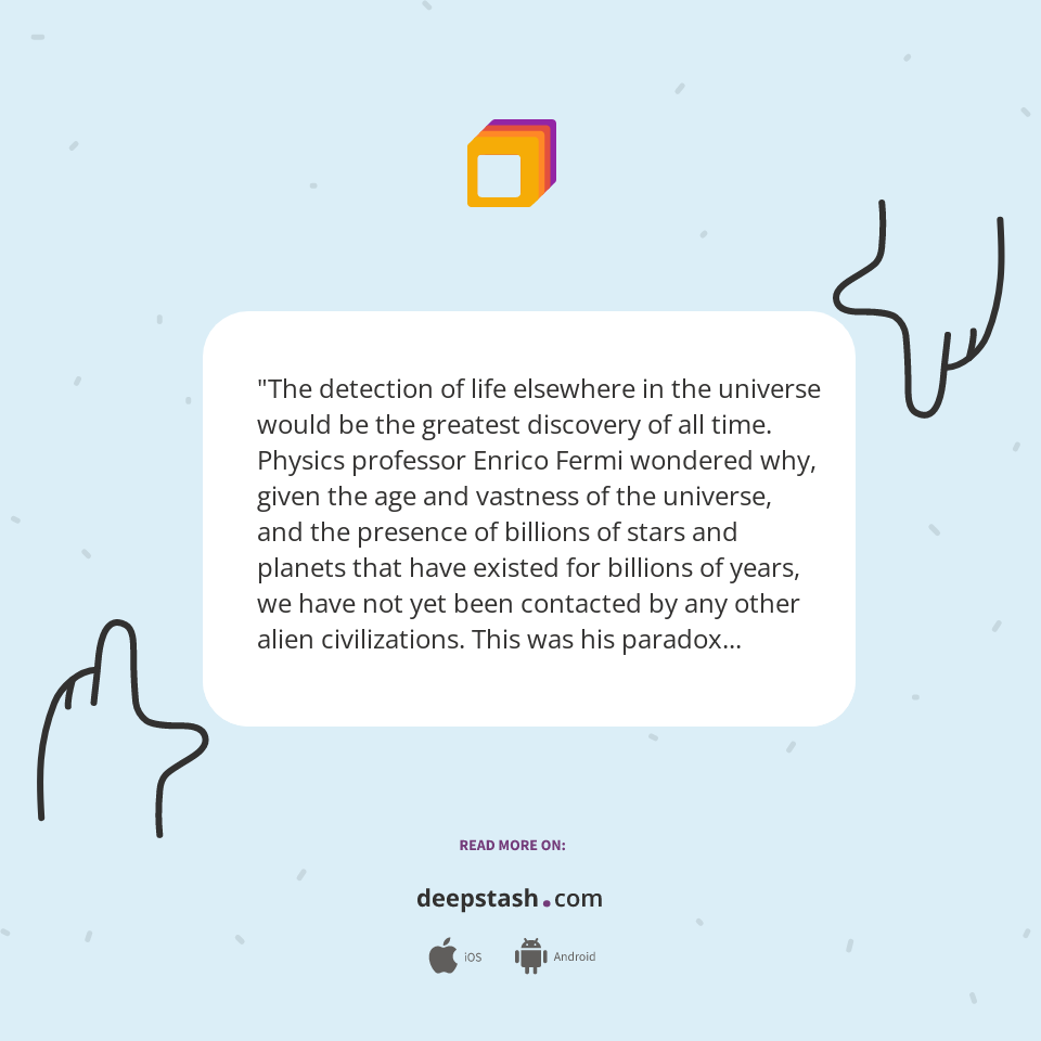 "The detection of life elsewhere in the universe would... - Deepstash