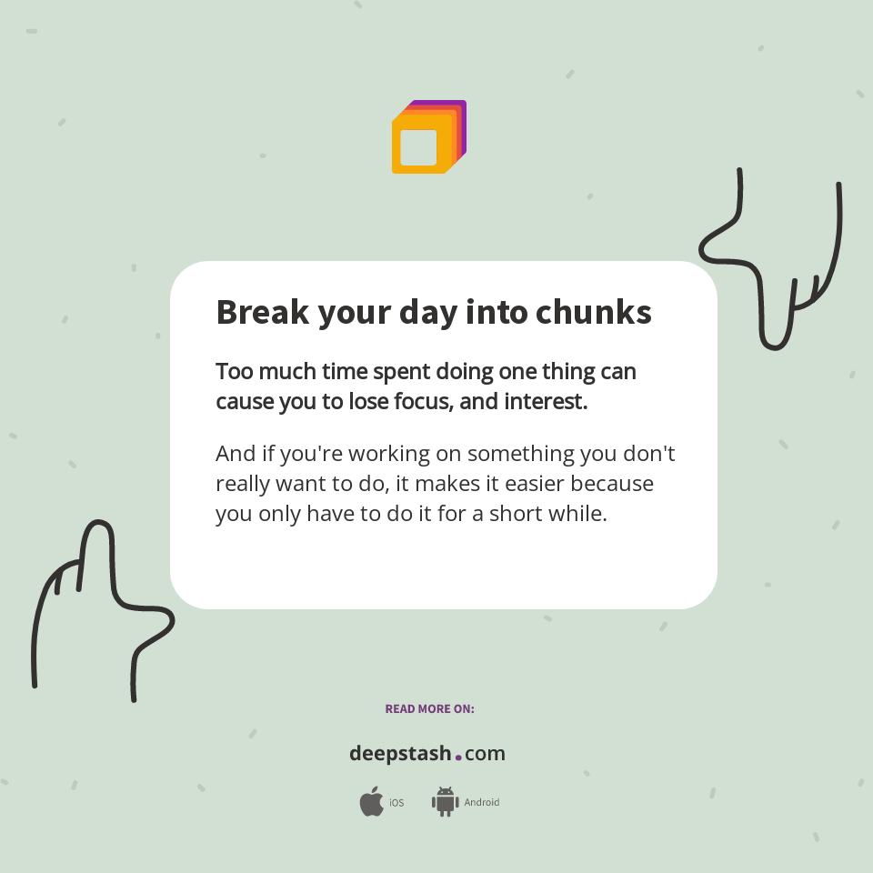 Break your day into chunks - Deepstash