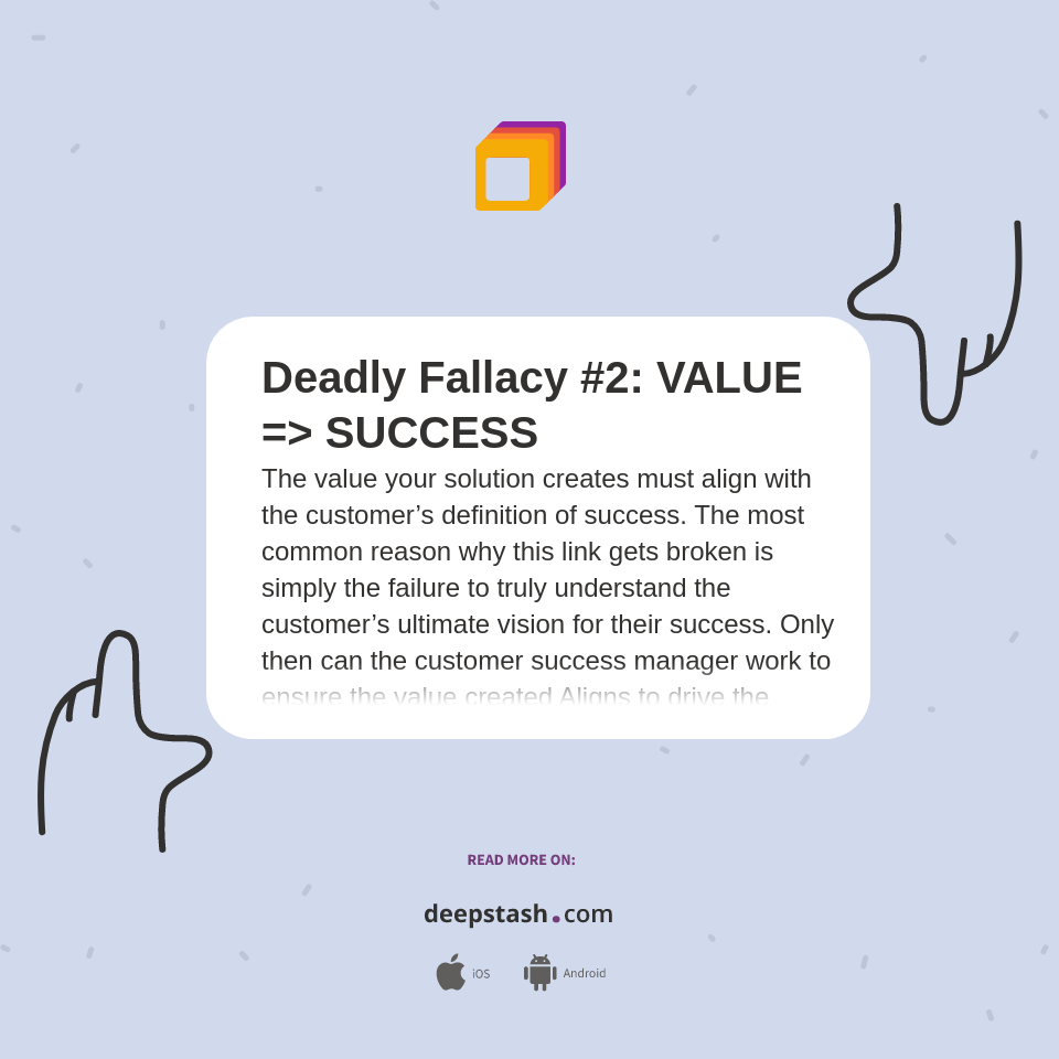 Deadly Fallacy #2: VALUE => SUCCESS - Deepstash