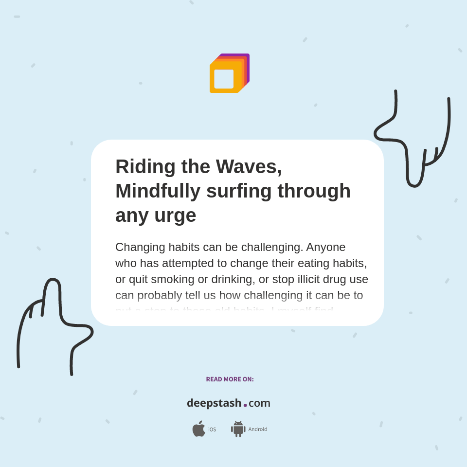 Riding the Waves, Mindfully surfing through any urge - Deepstash