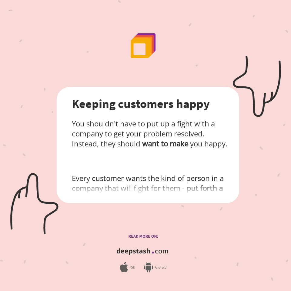 Keeping customers happy - Deepstash