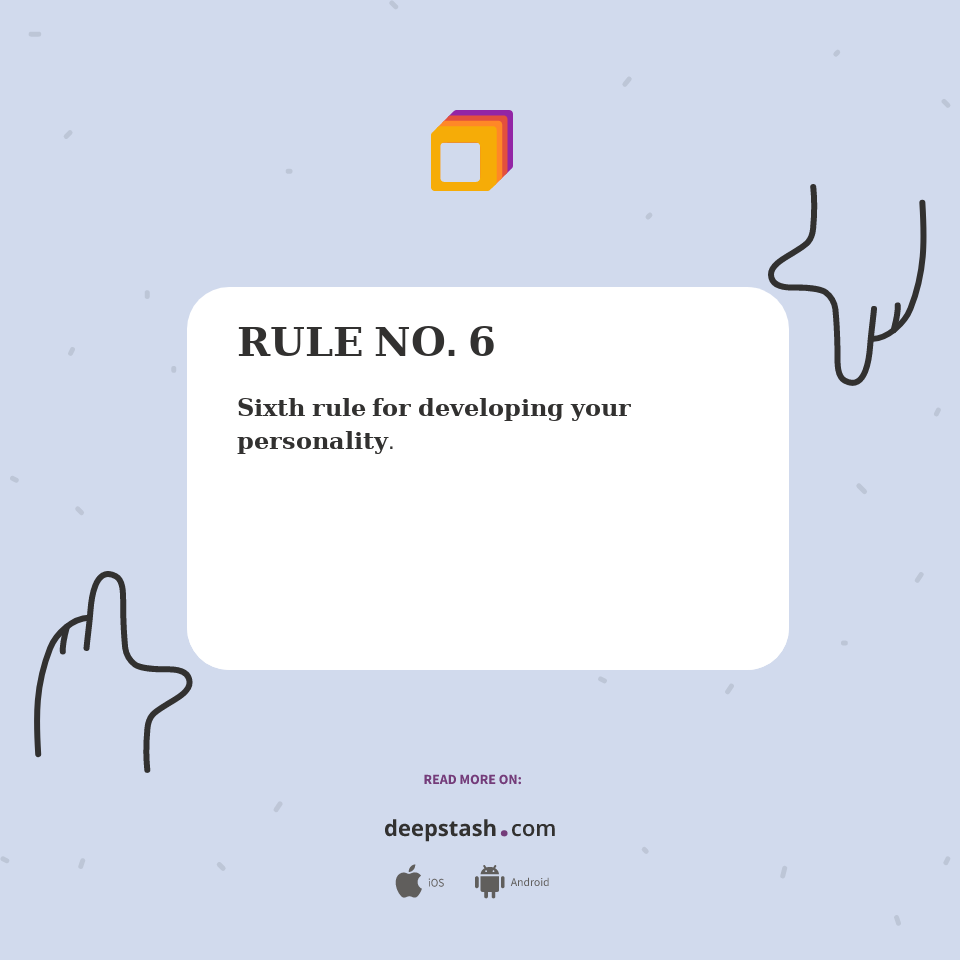 𝐑𝐔𝐋𝐄 𝐍𝐎. 𝟔 - Deepstash