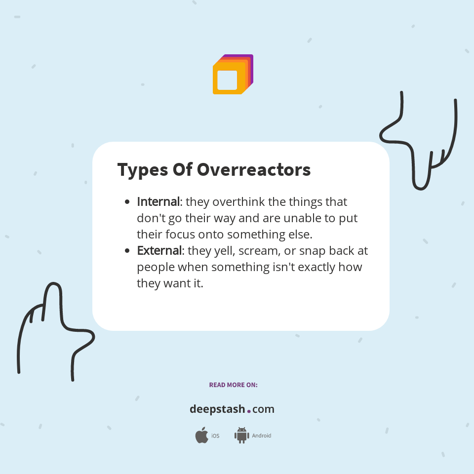 Types Of Overreactors - Deepstash