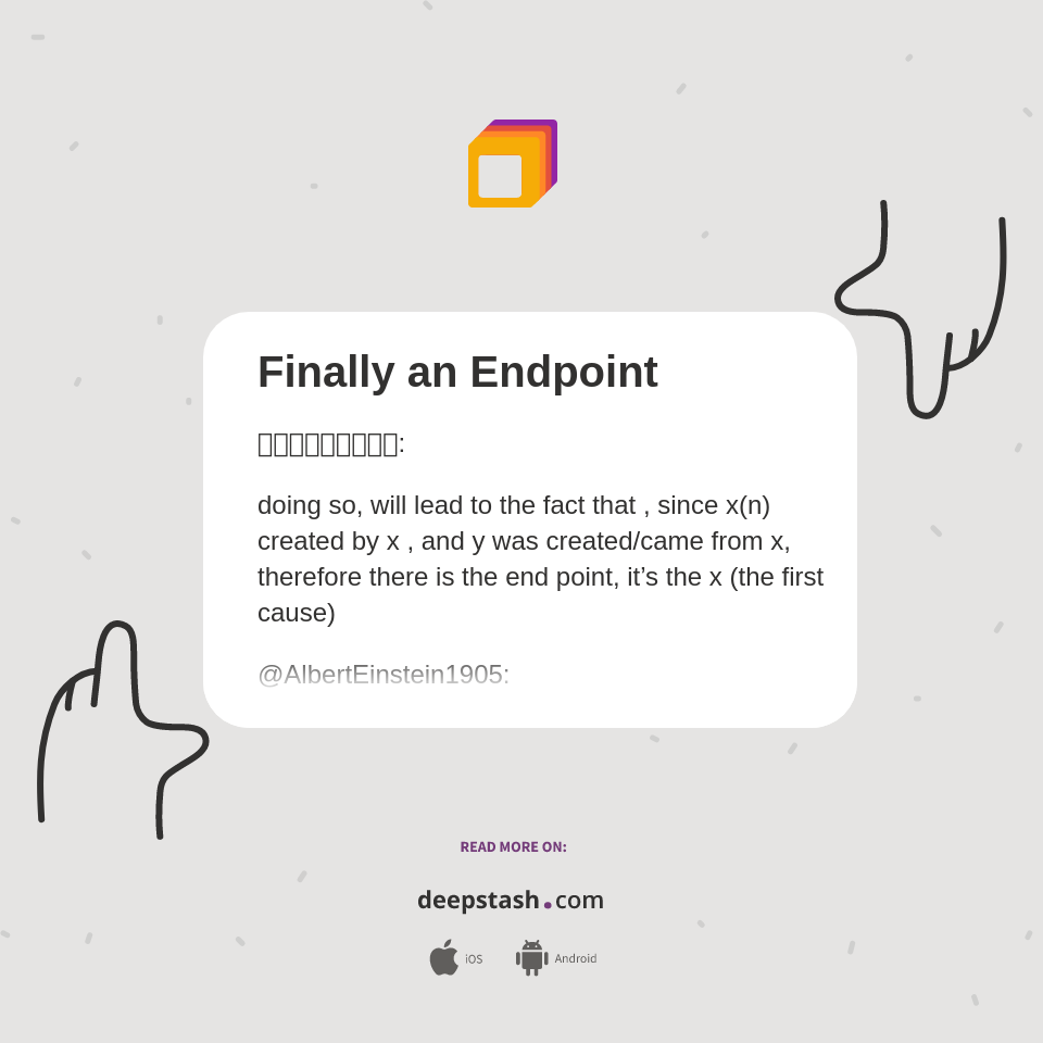 Finally an Endpoint - Deepstash
