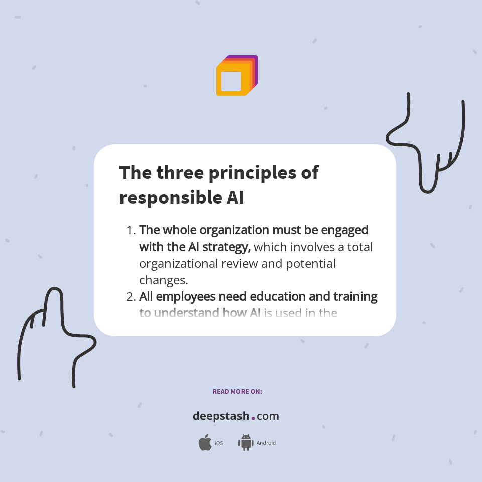 The three principles of responsible AI - Deepstash