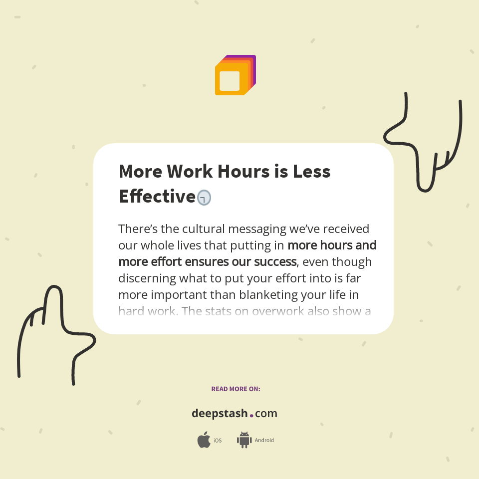 More Work Hours is Less Effective 🕤 - Deepstash