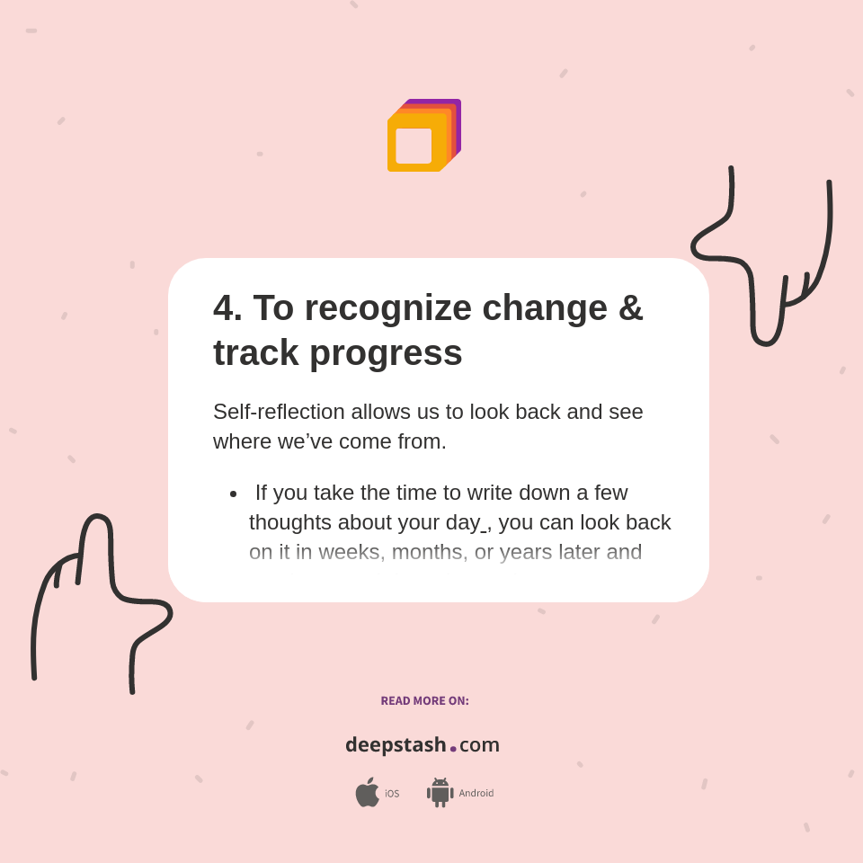 4. To recognize change & track progress - Deepstash