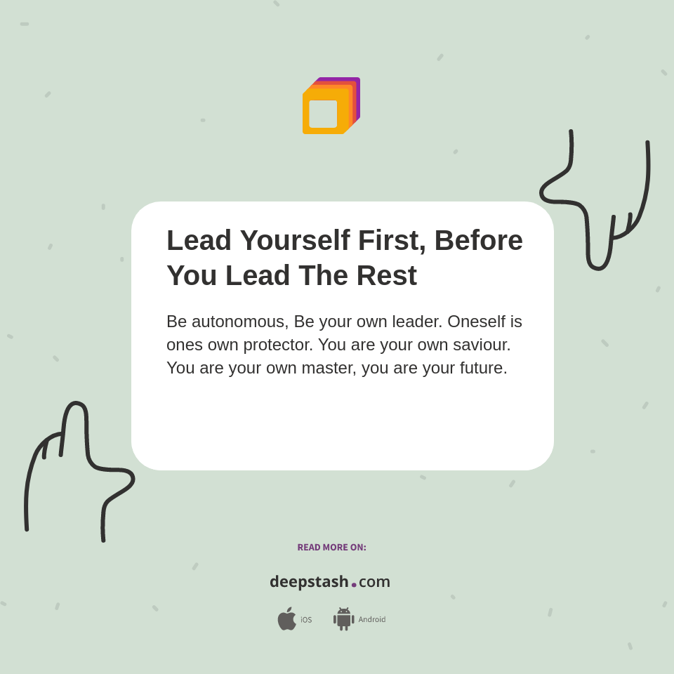 Lead Yourself First, Before You Lead The Rest - Deepstash
