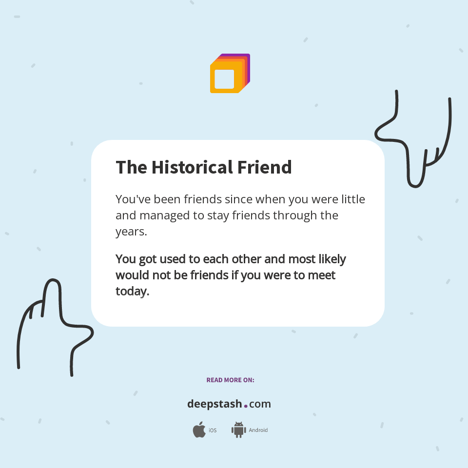 The Historical Friend - Deepstash