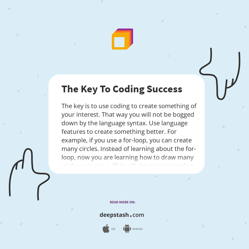 The Key To Coding Success - Deepstash