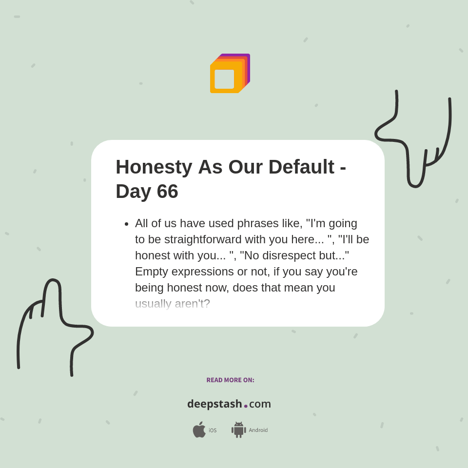 Honesty As Our Default - Day 66 - Deepstash