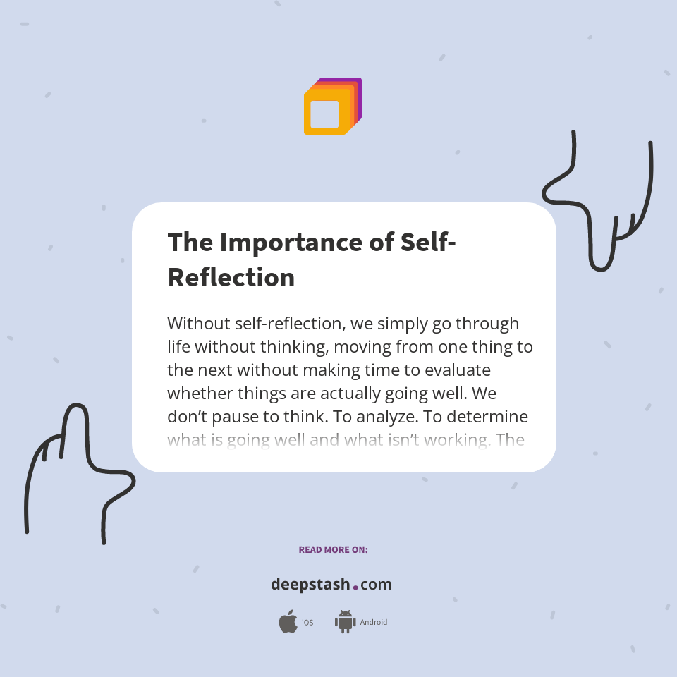 The Importance Of Self Reflection Deepstash
