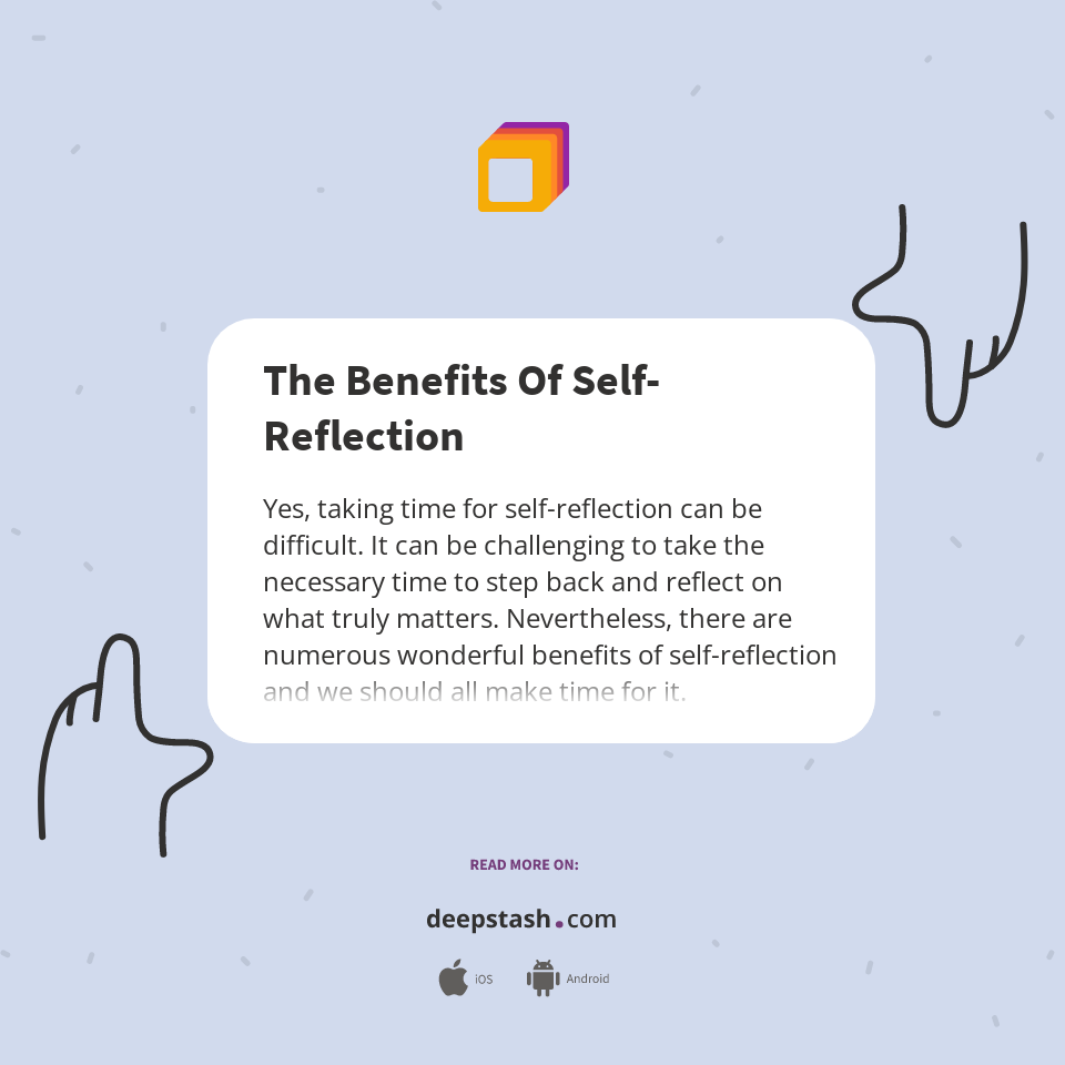 The Benefits Of Self Reflection Deepstash