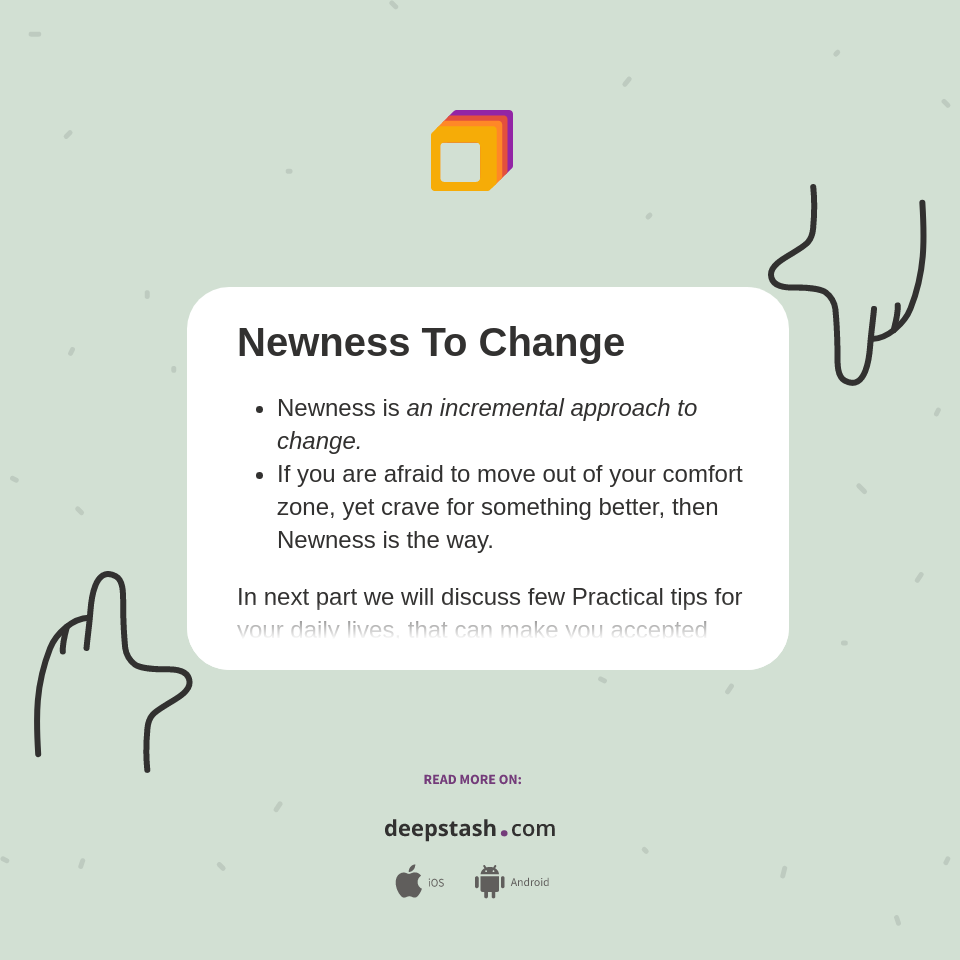 Newness To Change - Deepstash