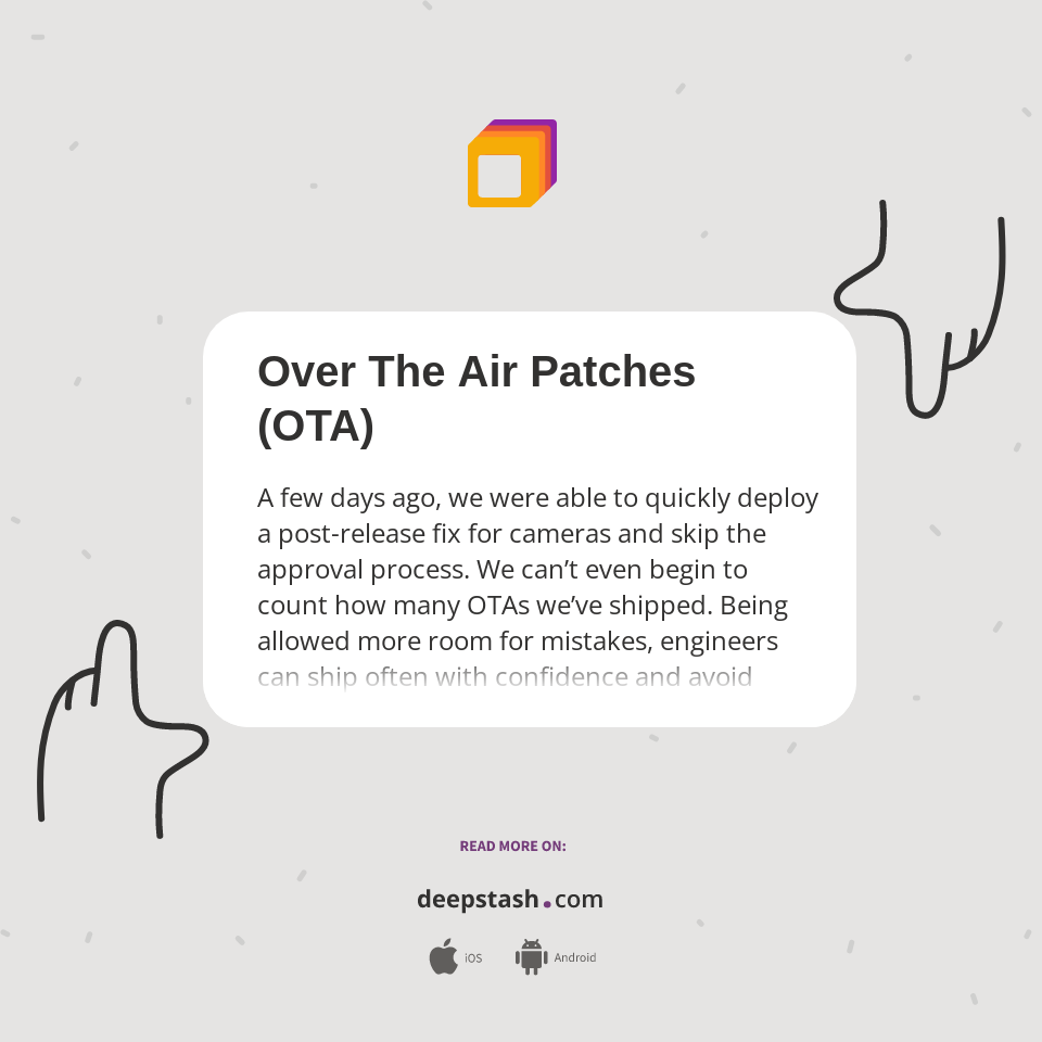 Over The Air Patches (OTA) - Deepstash