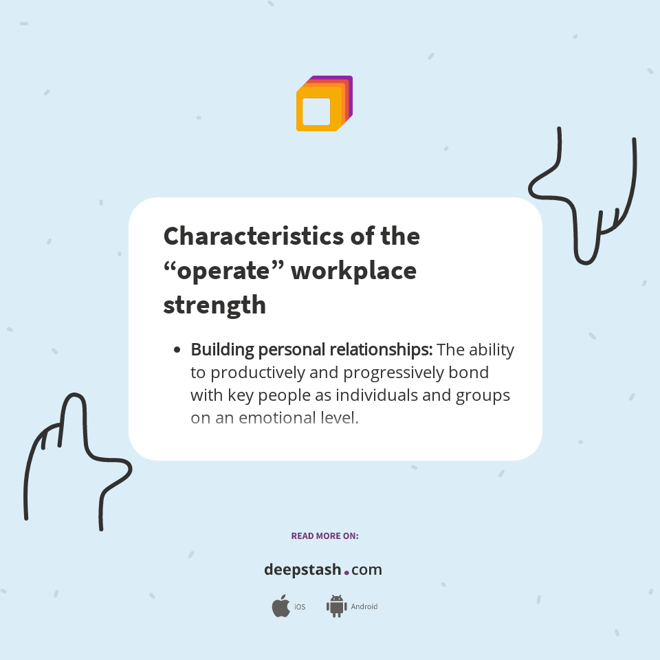 Characteristics of the “operate” workplace strength - Deepstash
