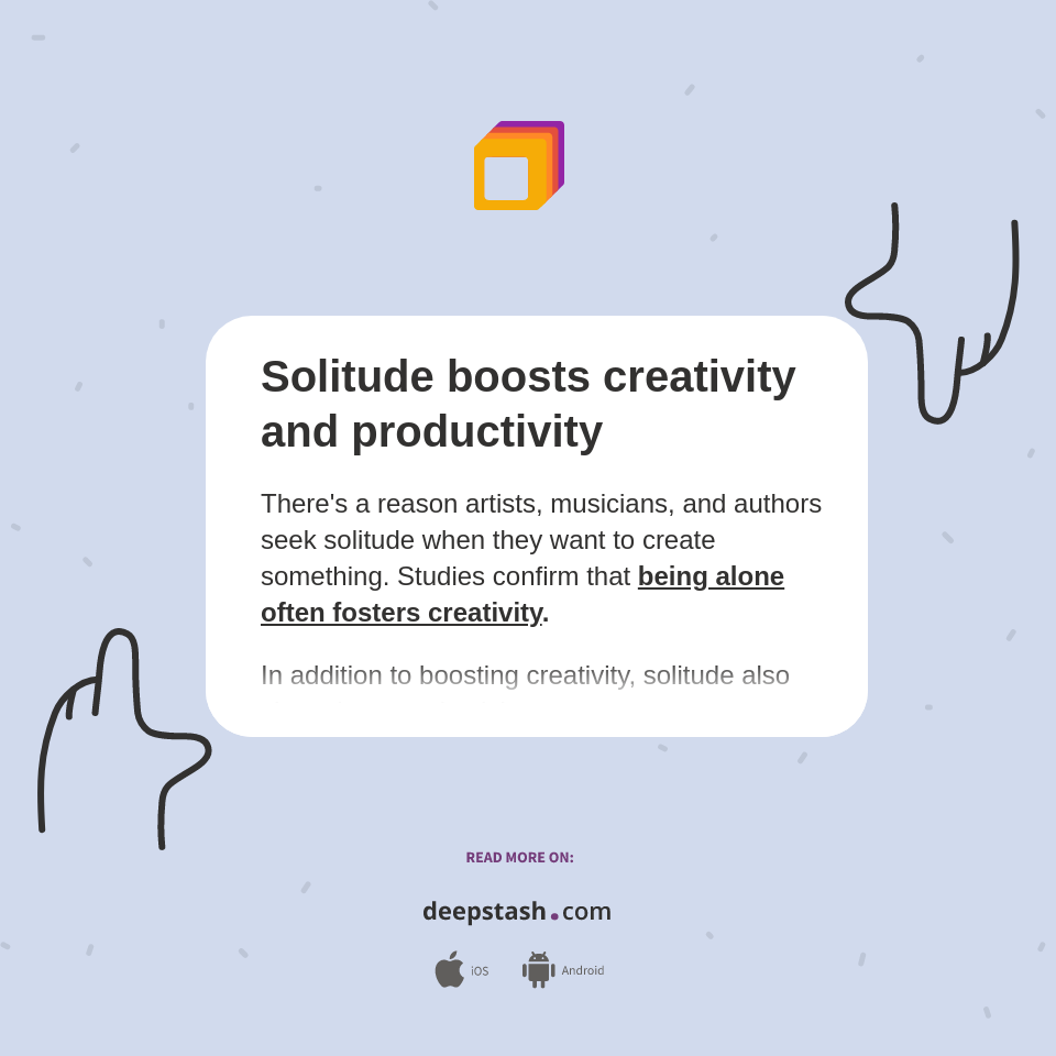 Solitude boosts creativity and productivity - Deepstash