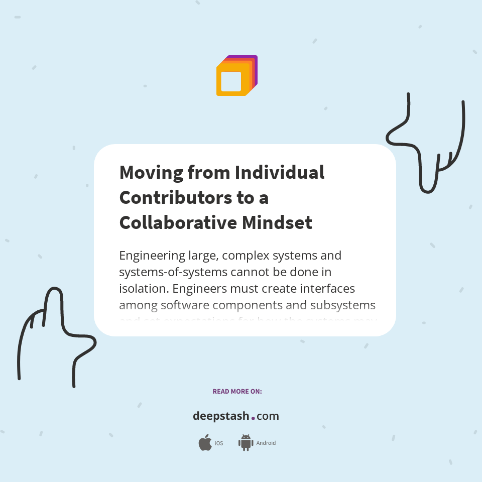 Moving from Individual Contributors to a Collaborative Mindset - Deepstash