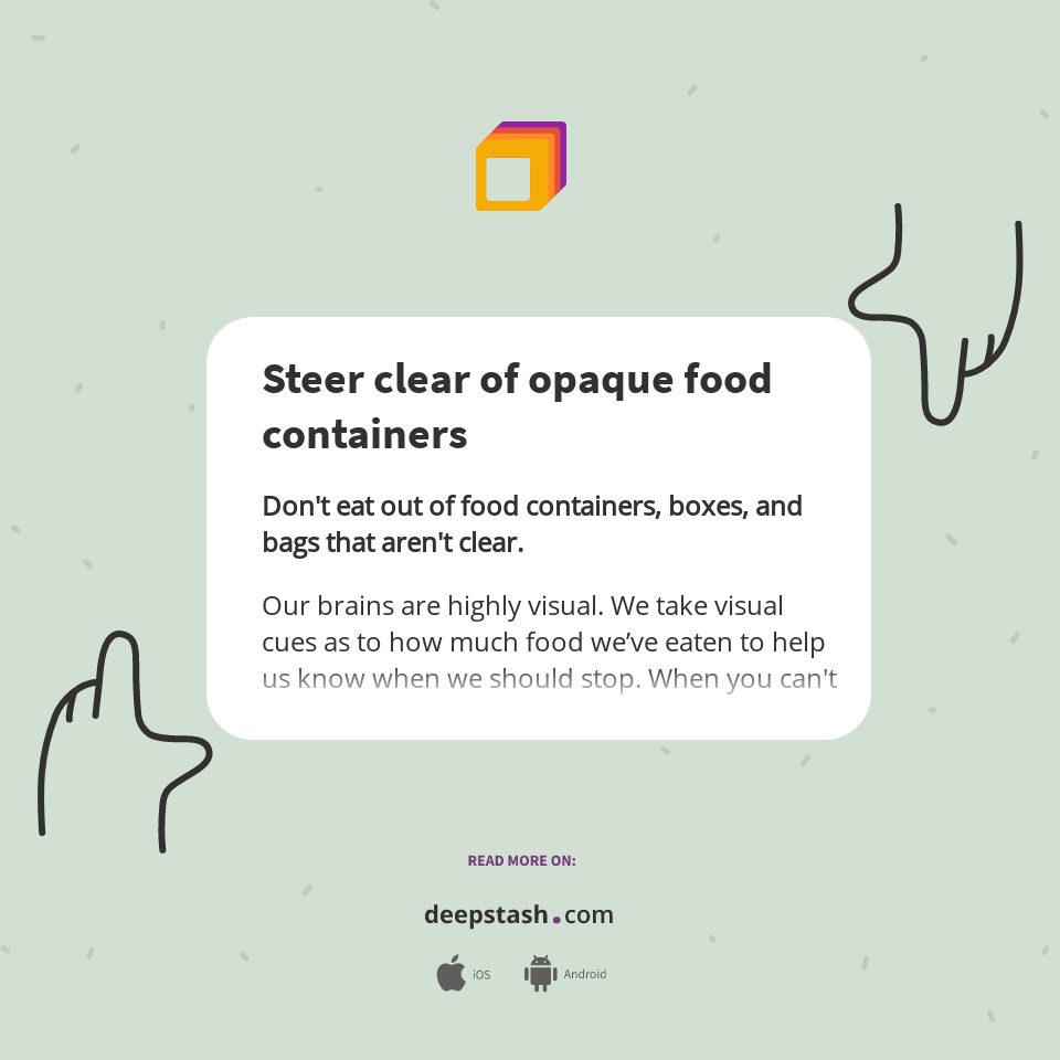 Steer clear of opaque food containers - Deepstash