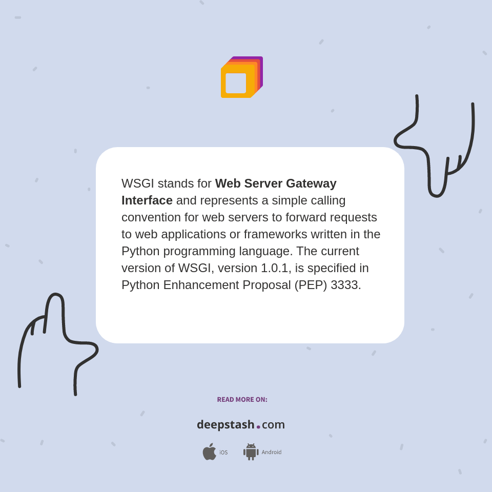 WSGI stands for Web Server Gateway Interface ... - Deepstash