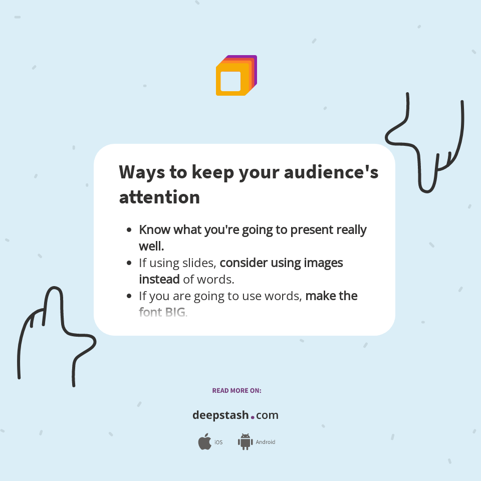 Ways to keep your audience's attention - Deepstash
