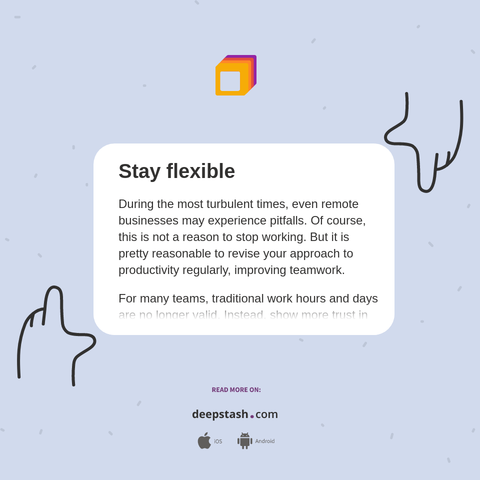 Stay flexible - Deepstash