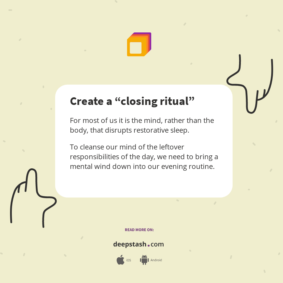 Create a “closing ritual” - Deepstash
