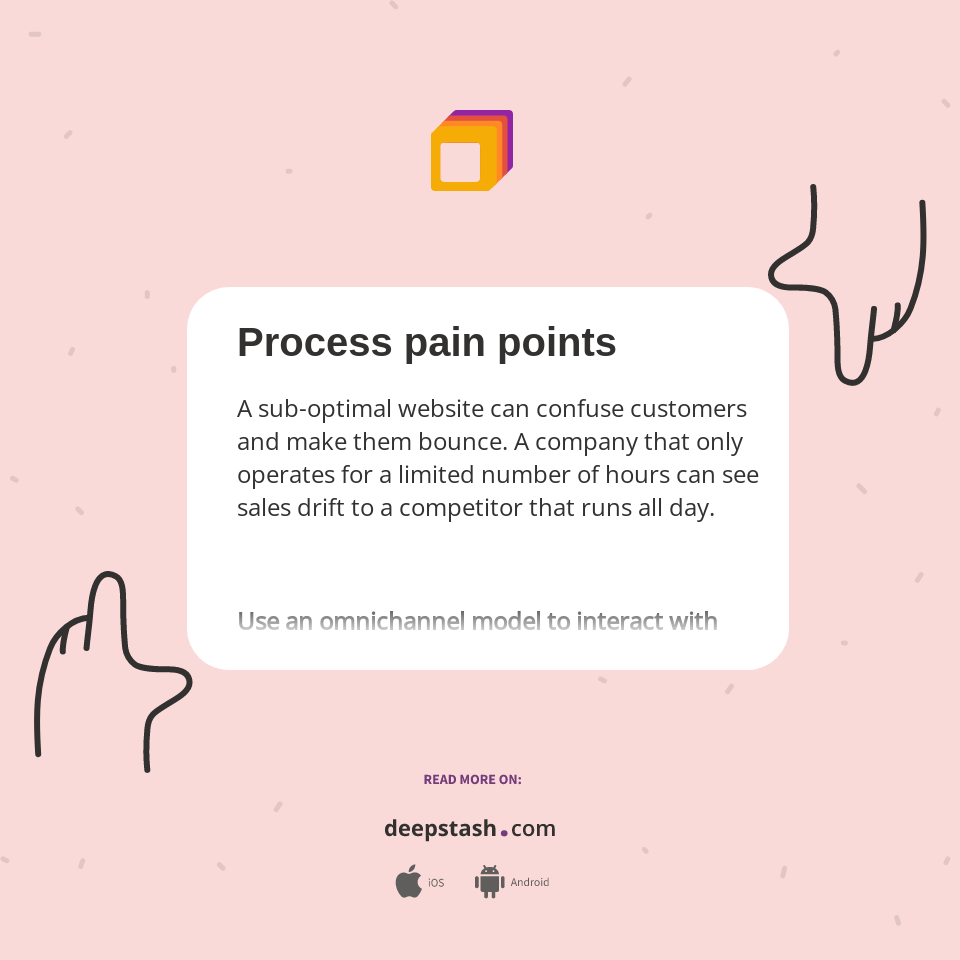 Process pain points - Deepstash