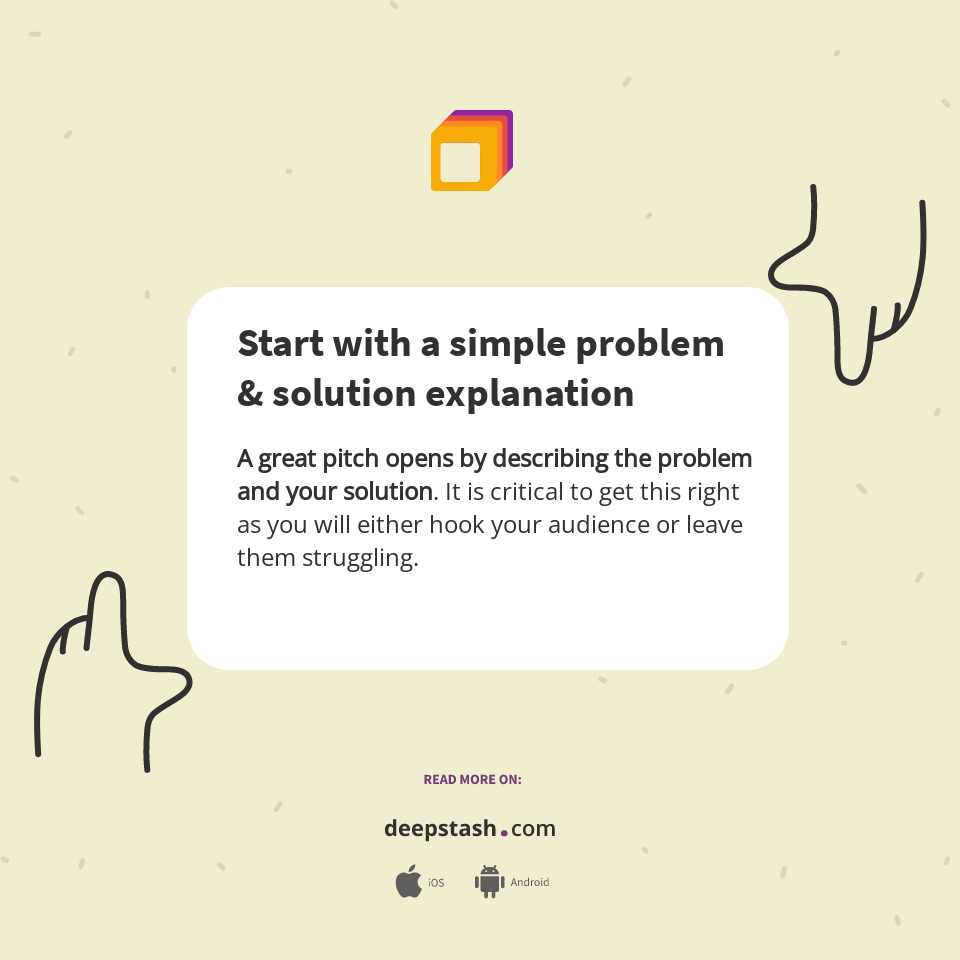 Start with a simple problem & solution explanation - Deepstash