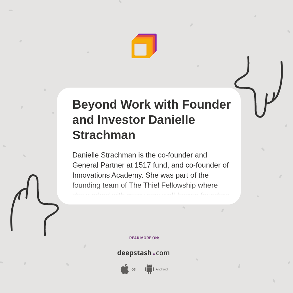 Beyond Work with Founder and Investor Danielle Strachman - Deepstash
