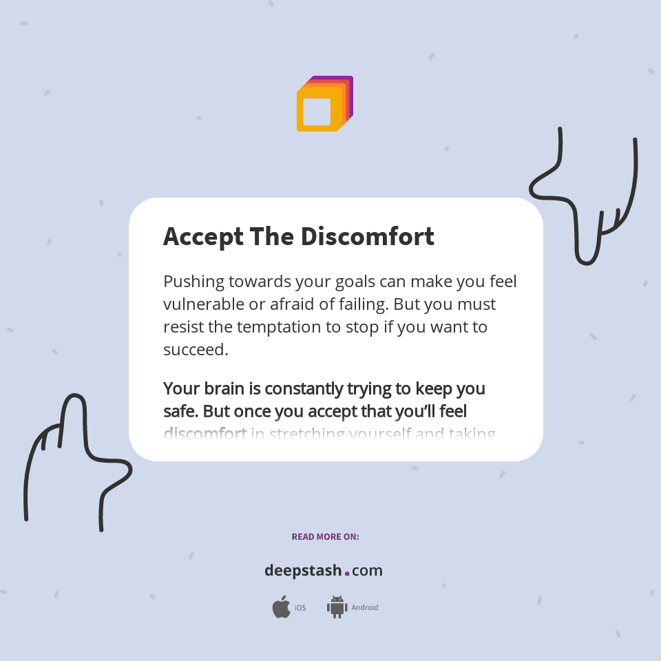 Accept The Discomfort - Deepstash