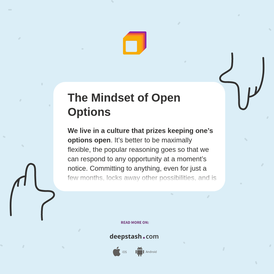 The Mindset of Open Options - Deepstash