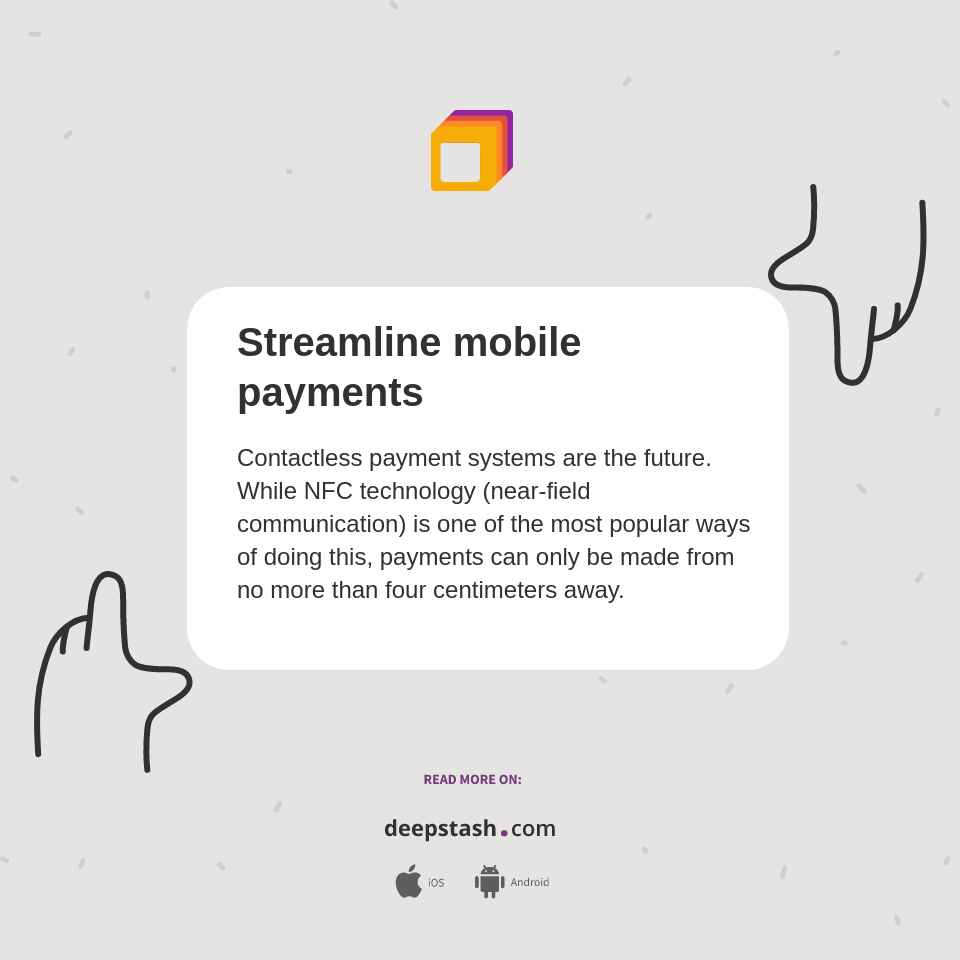 Streamline mobile payments - Deepstash