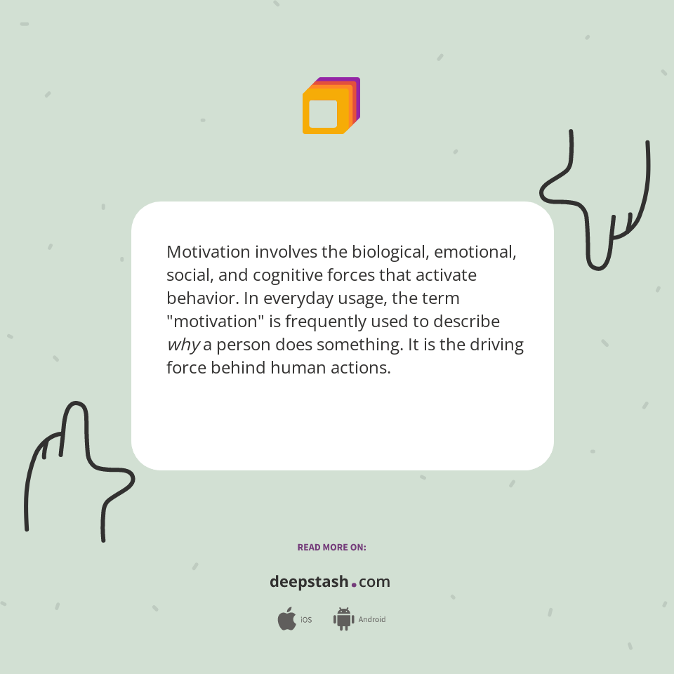 Motivation involves the biological, emotional, social, and cognitive ...