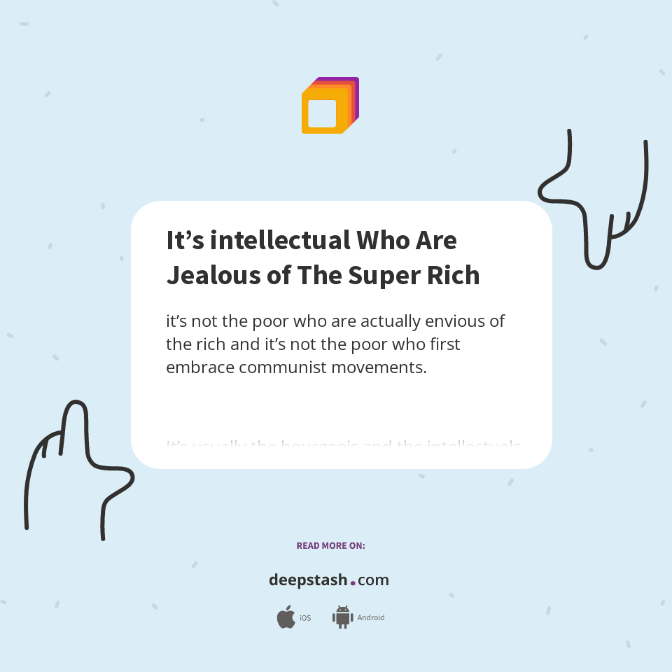 It’s intellectual Who Are Jealous of The Super Rich - Deepstash