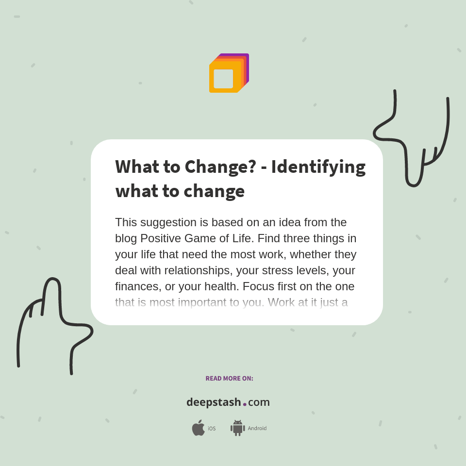 What to Change? - Identifying what to change - Deepstash